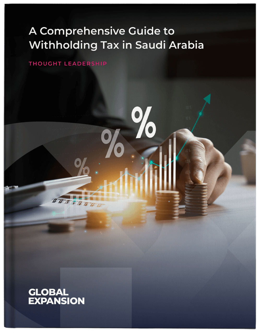 A Comprehensive Guide to Withholding Tax in Saudi Arabia